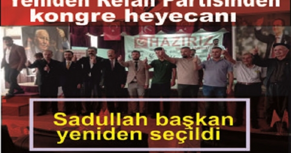 Yeniden Refah Partisinde kongre heyecanı Yeniden Refah Partisinde kongre heyecanı